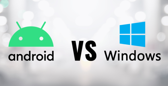 Android vs. Windows – die Betriebssysteme im Vergleich